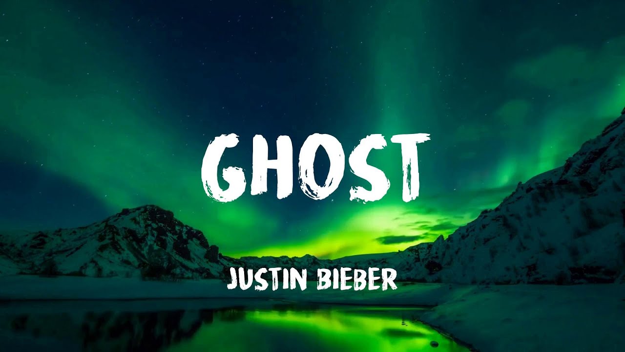 🌿 Ghost - Justin Bieber (Lyrics) | Ed Sherran , Chairlie Puth (Mix ...