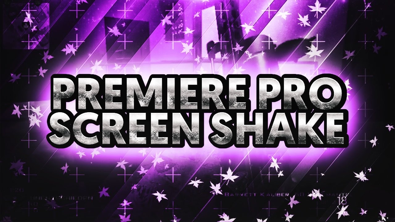 How To Screen Shake In Premiere Pro YouTube How To Screen Shake In Premiere Pro YouTube