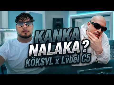 Lvbel C5 & Köksvl - NALAKA (Varsa şekerim çaya geçelim tamamda kanka nalaka)