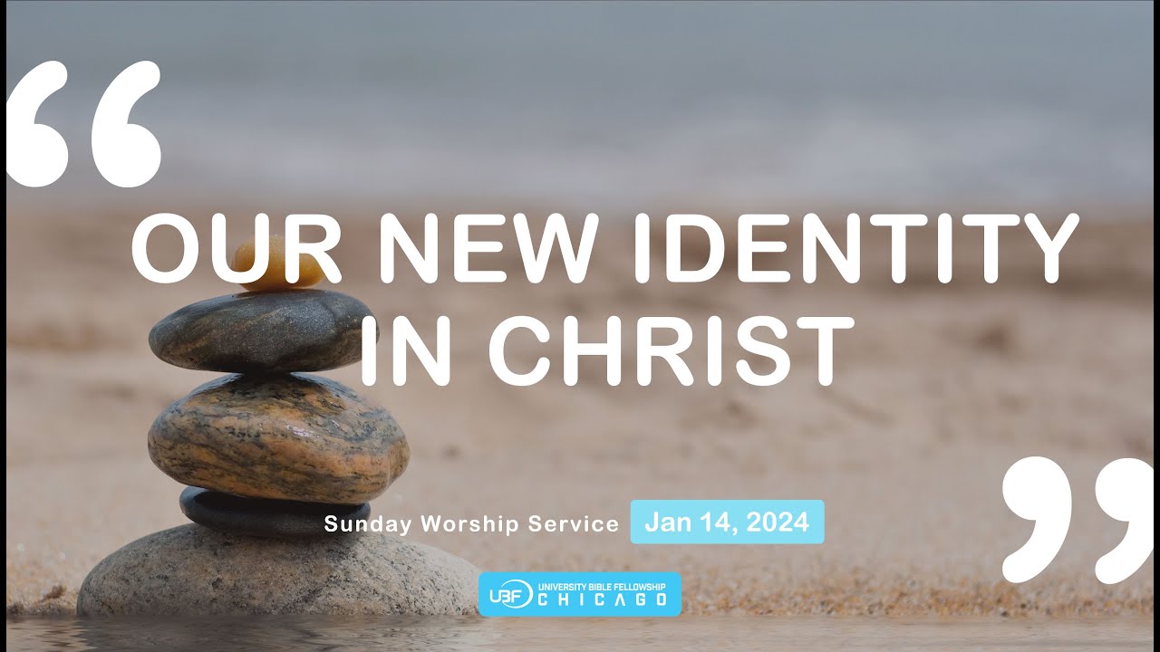 1/15/2024 (11am) - Our New Identity in Christ / Full Sunday Worship ...