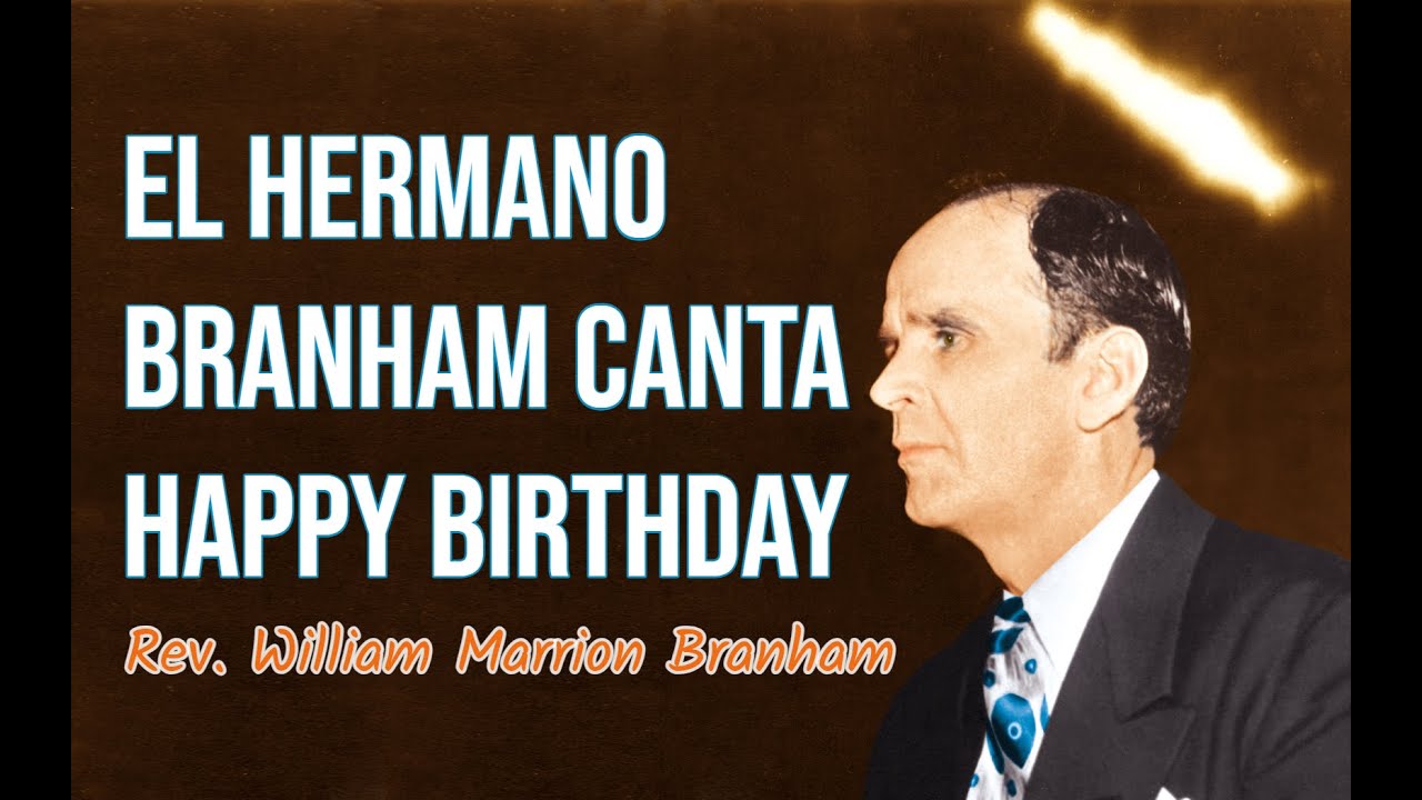 El hermano William Branham canta Happy Birthday - YouTube