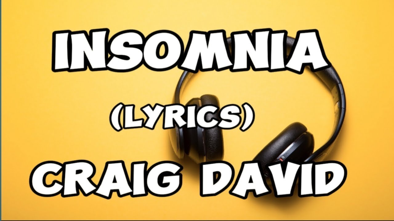 INSOMNIA (WITH LYRICS) BY:CRAIG DAVID #CRAIGDAVID - YouTube
