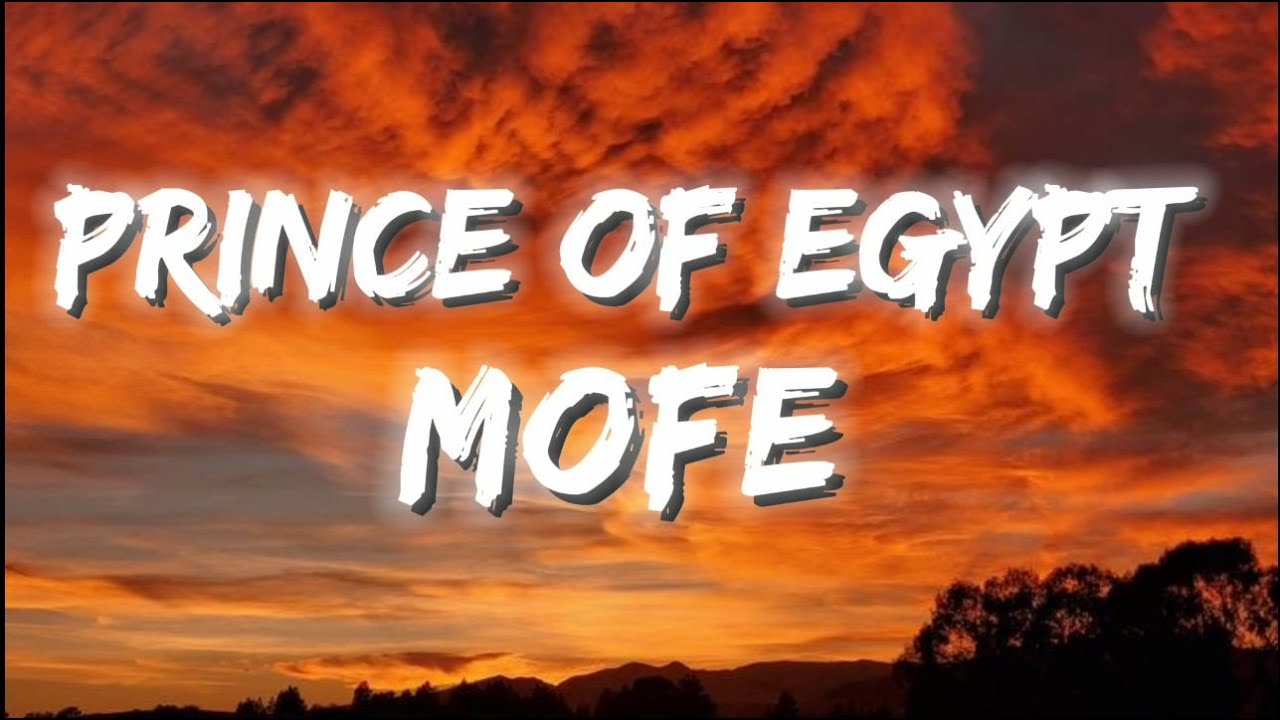 Mofe - Prince Of Egypt (Lyrics) [Tiktok Version] - YouTube