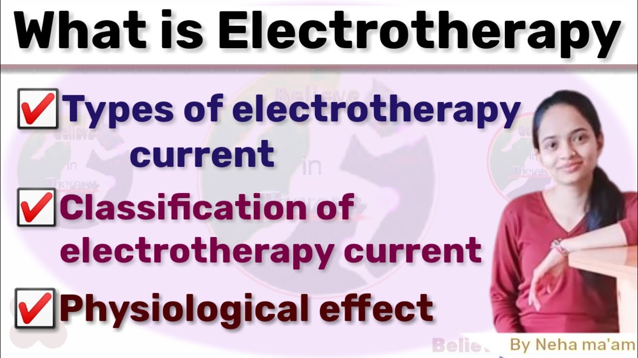 What is ELECTROTHERAPY|| types of electrotherapy current ...