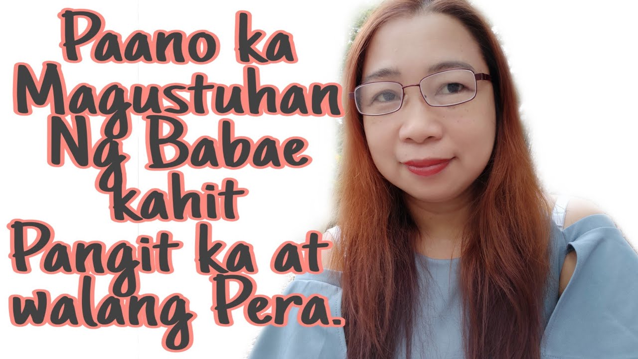 #tips Paano ka Magugustuhan ng Babae kahit Pangit ka at Walang Pera ...