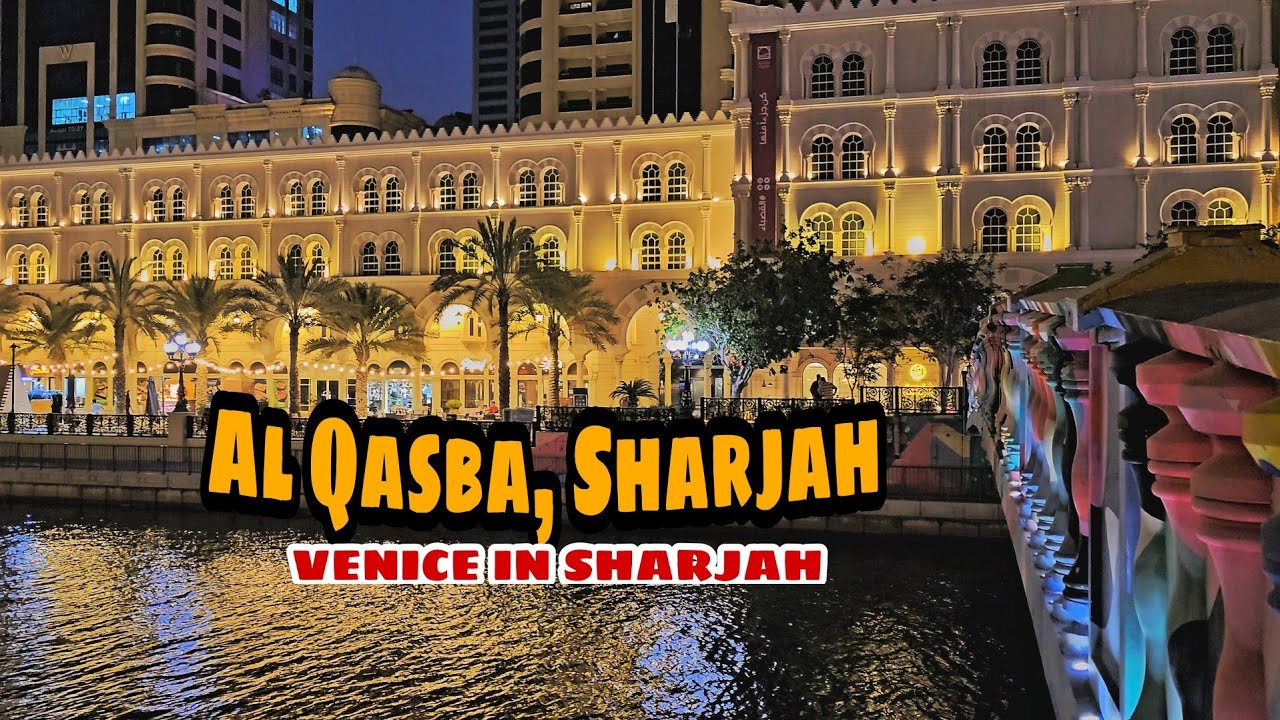 Al Qasba , Sharjah | Venice in Sharjah | Best place to visit at night ...