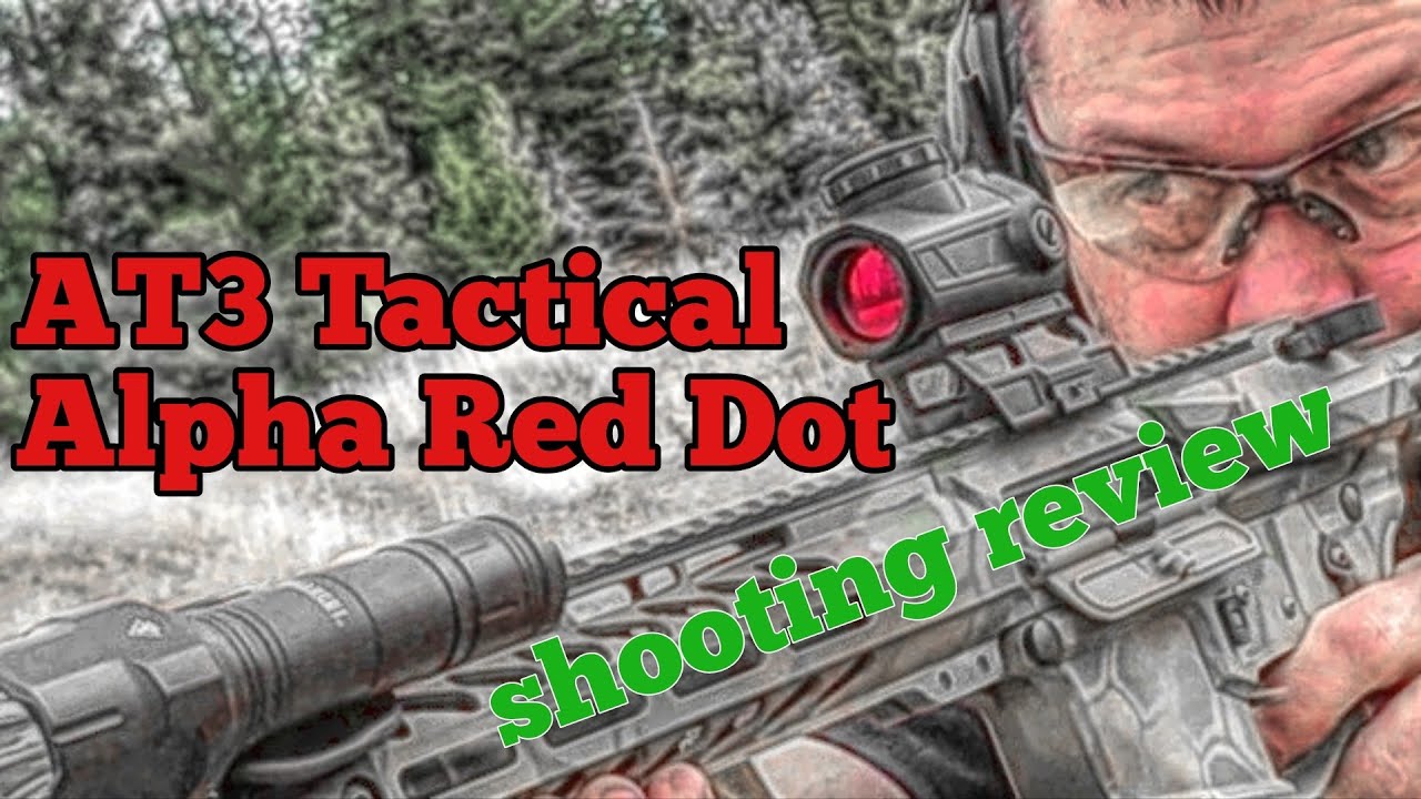 AT3 Tactical Alpha Red Dot shooting review. #at3 #ar15 #reddot - YouTube