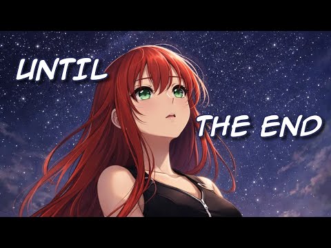 Nightcore - Until the End (Master Blaster)