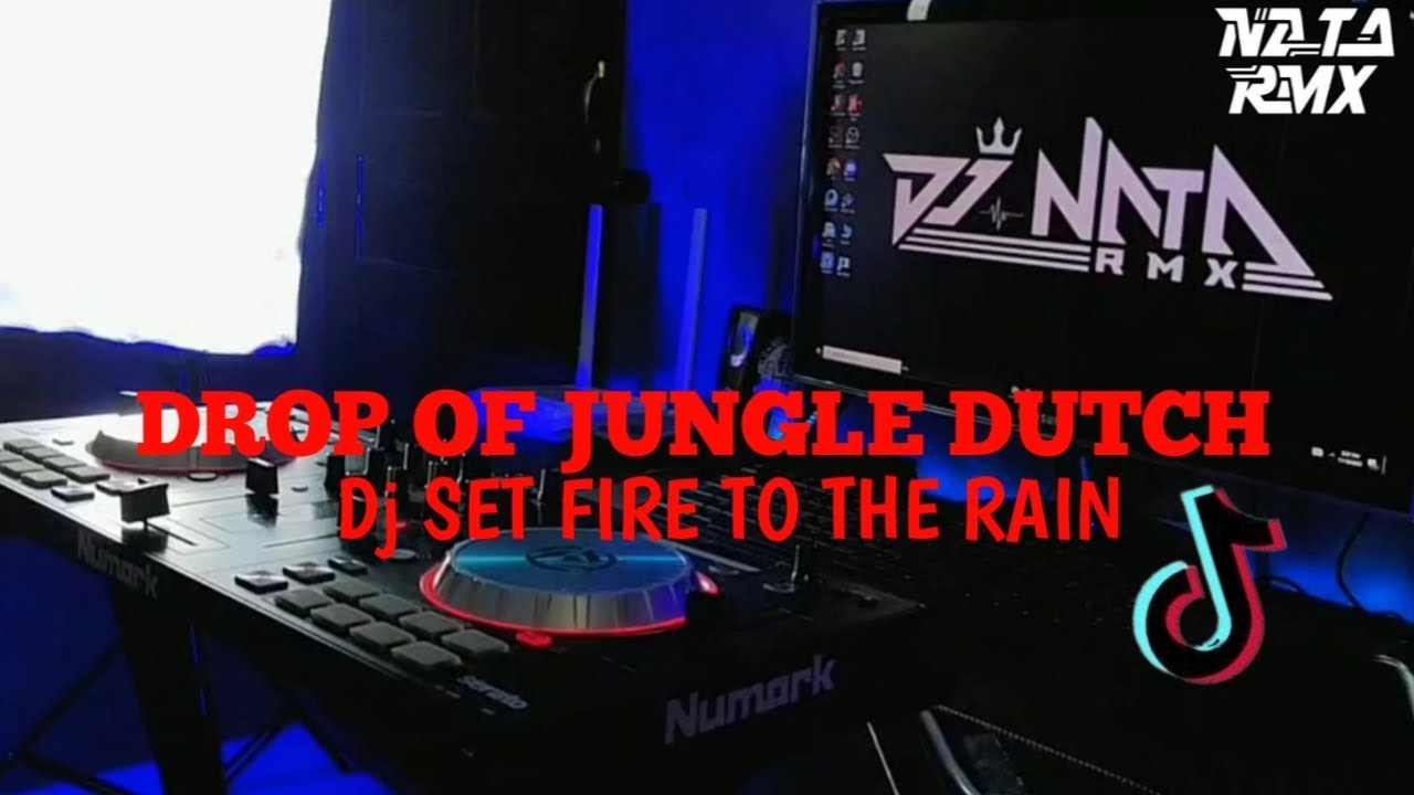 DJ SET FIRE TO THE RAIN JUNGLE DUTCH OF DROP FULL BASS 2023 - YouTube