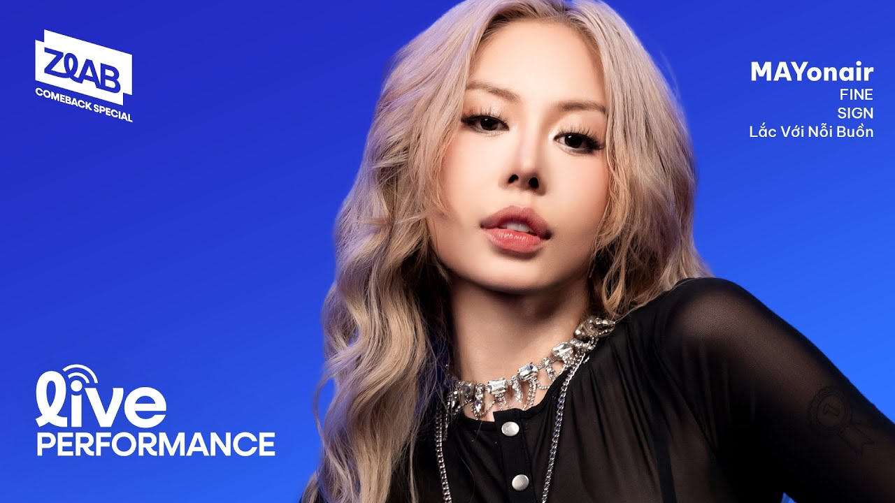 MAYonair - 'FINE', 'SIGN' & 'Lắc Với Nỗi Buồn' | Live at ZLAB Comeback ...