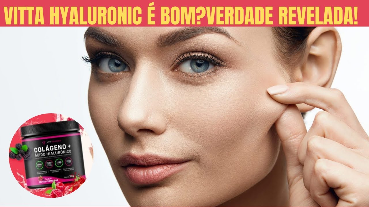 VITTA HYALURONIC É BOM VITTA HYALURONIC FUNCIONA MESMO VITTA HYALURONIC ...
