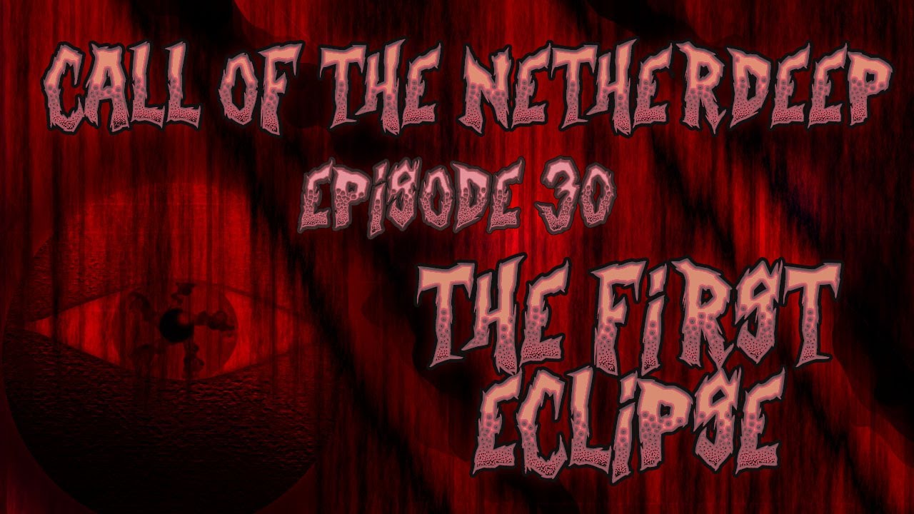 The First Eclipse | Call of the Netherdeep: Episode 30 | D&D5E ...