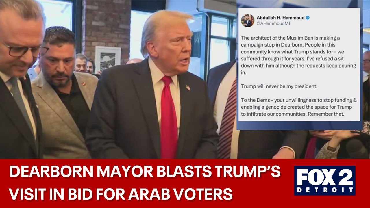 Dearborn Mayor Abdullah Hammoud slams Trump visit, refuses sit-down ...