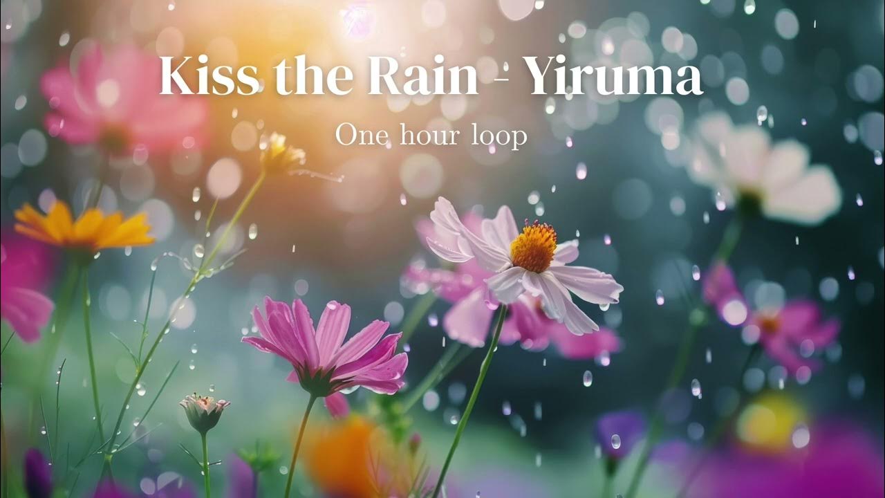 Kiss the Rain - Yiruma (1 Hour Piano) - YouTube