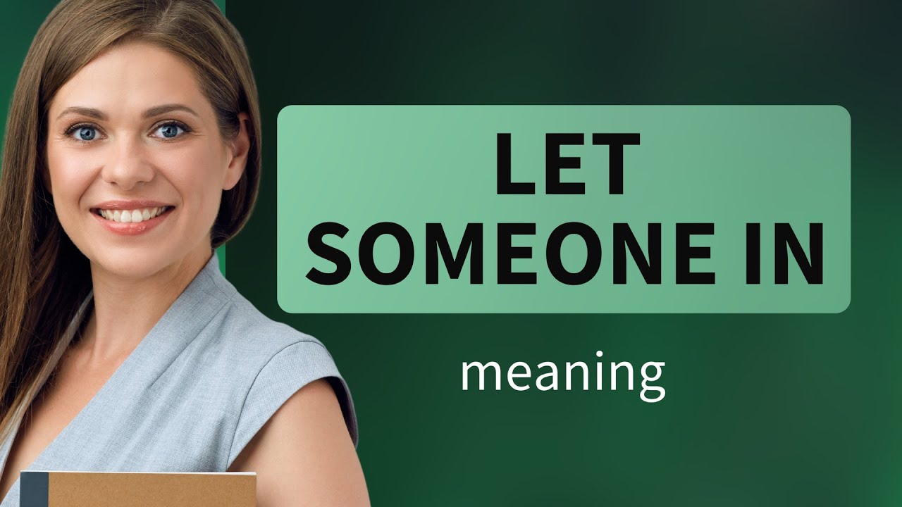 "Understanding 'Let Someone In': An English Phrase Explained" - YouTube