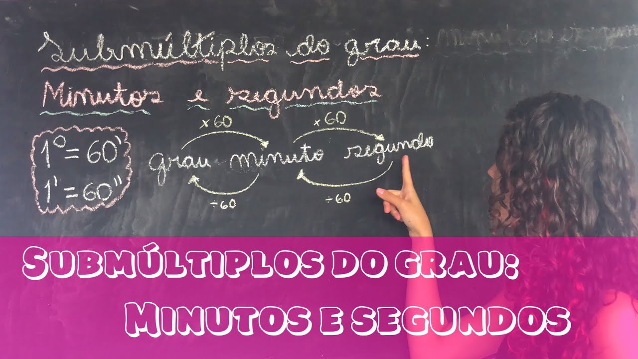 Submúltiplos do grau: minutos e segundos | Como transformar - YouTube