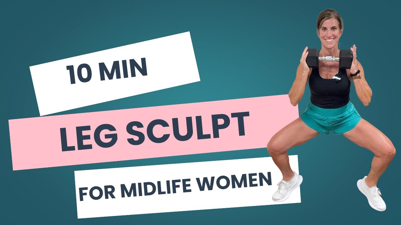 10-Minute Leg Sculpt Workout for Women in Midlife | Tone Thighs, Glutes ...