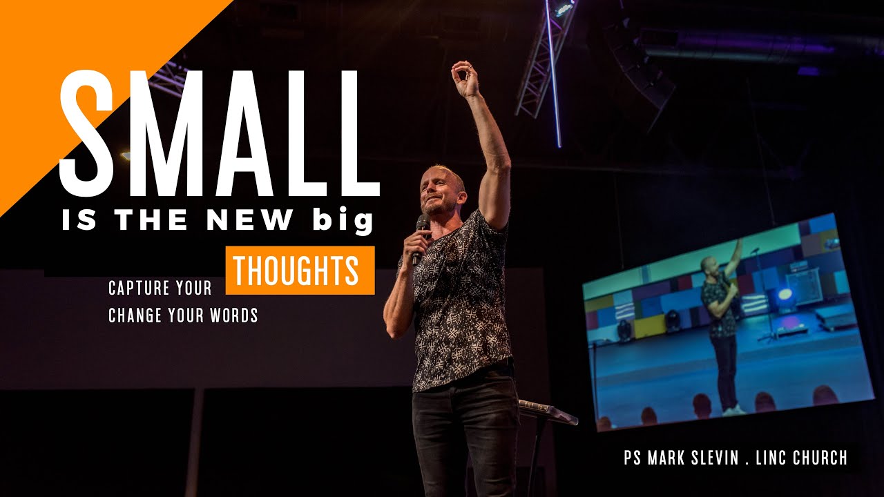 Small is the new big | Change your thinking | Ps Mark Slevin - YouTube