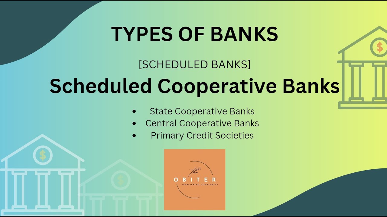 Types of Banks Explained: Scheduled Cooperative Banks || PCSs, UCBs ...