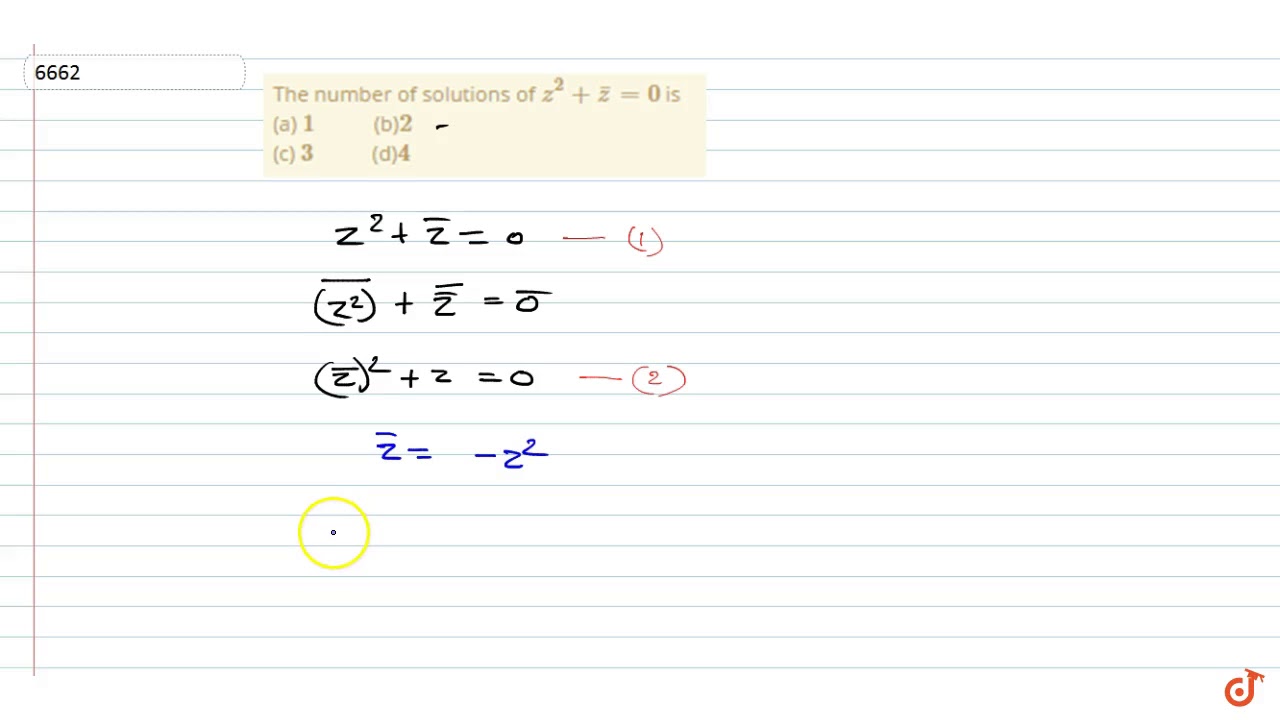 The number of solutions of `z^2+bar z=0` is ltbr gt (a) `1` ... - YouTube