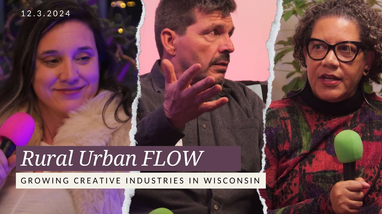 Rural Urban FLOW: Growing Creative Industries in Wisconsin - YouTube