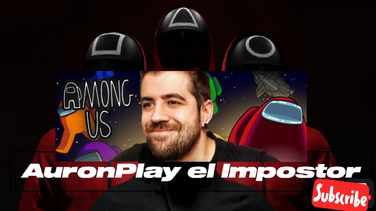 AuronPlay partida de locos Among Us #auronplay - YouTube