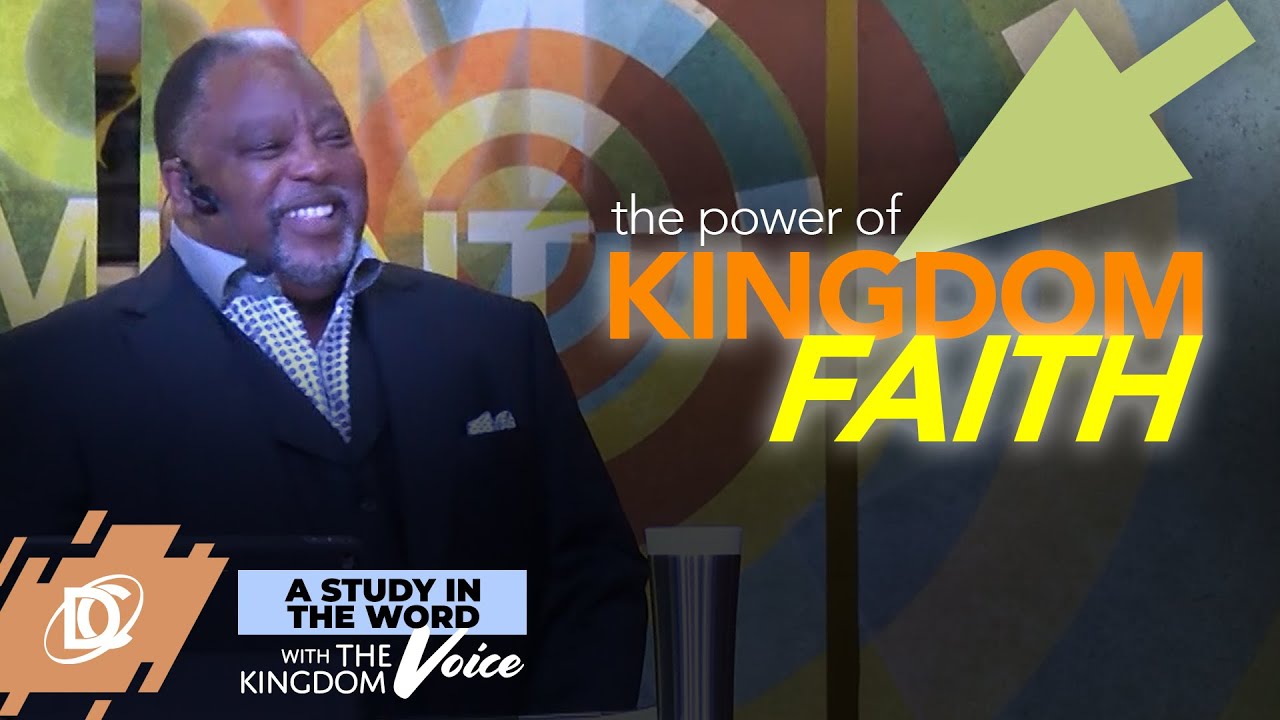 The Power of Kingdom Faith // A Study in the Word of God with Dr. Dana ...