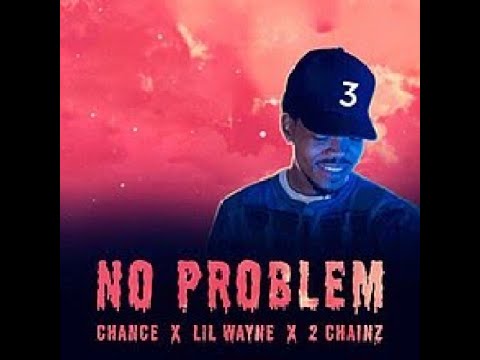 Chance the Rapper ft. 2 Chainz & Lil Wayne - No Problem - YouTube