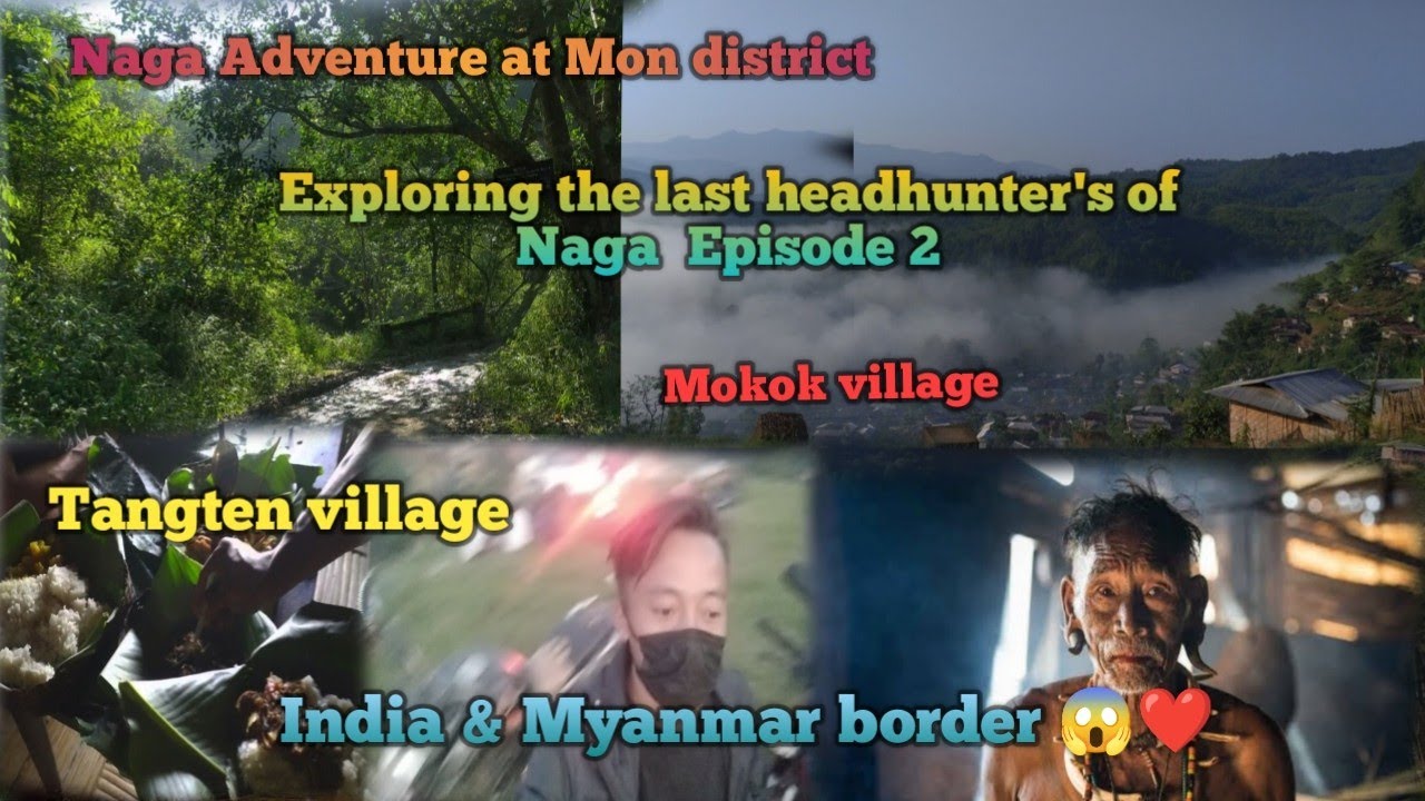 Exploring Nagaland/Mon district episode 2@nagaadventure-nc4wi ...