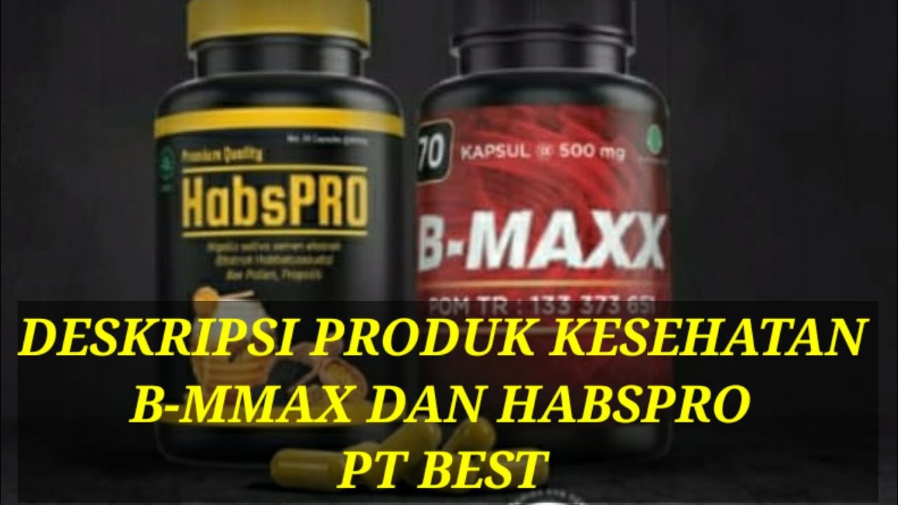 DISKRIPSI PRODUK KESEHATAN B -MAXX DAN HABSPRO DARI PT BEST - YouTube