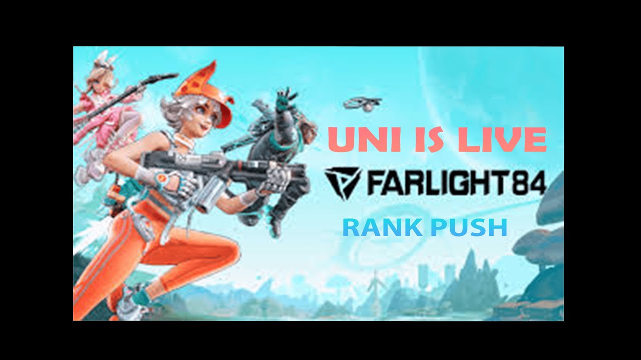 UNI IS LIVE AND PLAYING FARLIGHT84 RANK PUSHING - YouTube