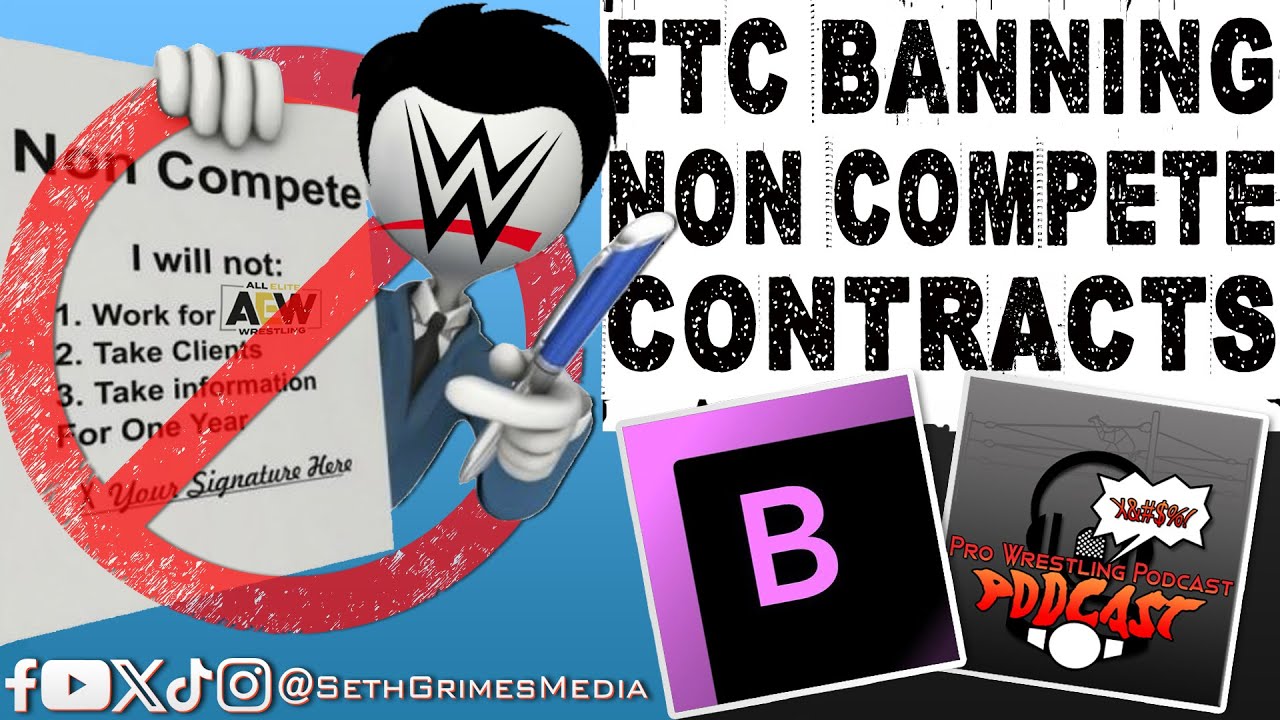 FTC Passes Vote to BAN Non Compete Contracts | Pro Wrestling Podcast ...