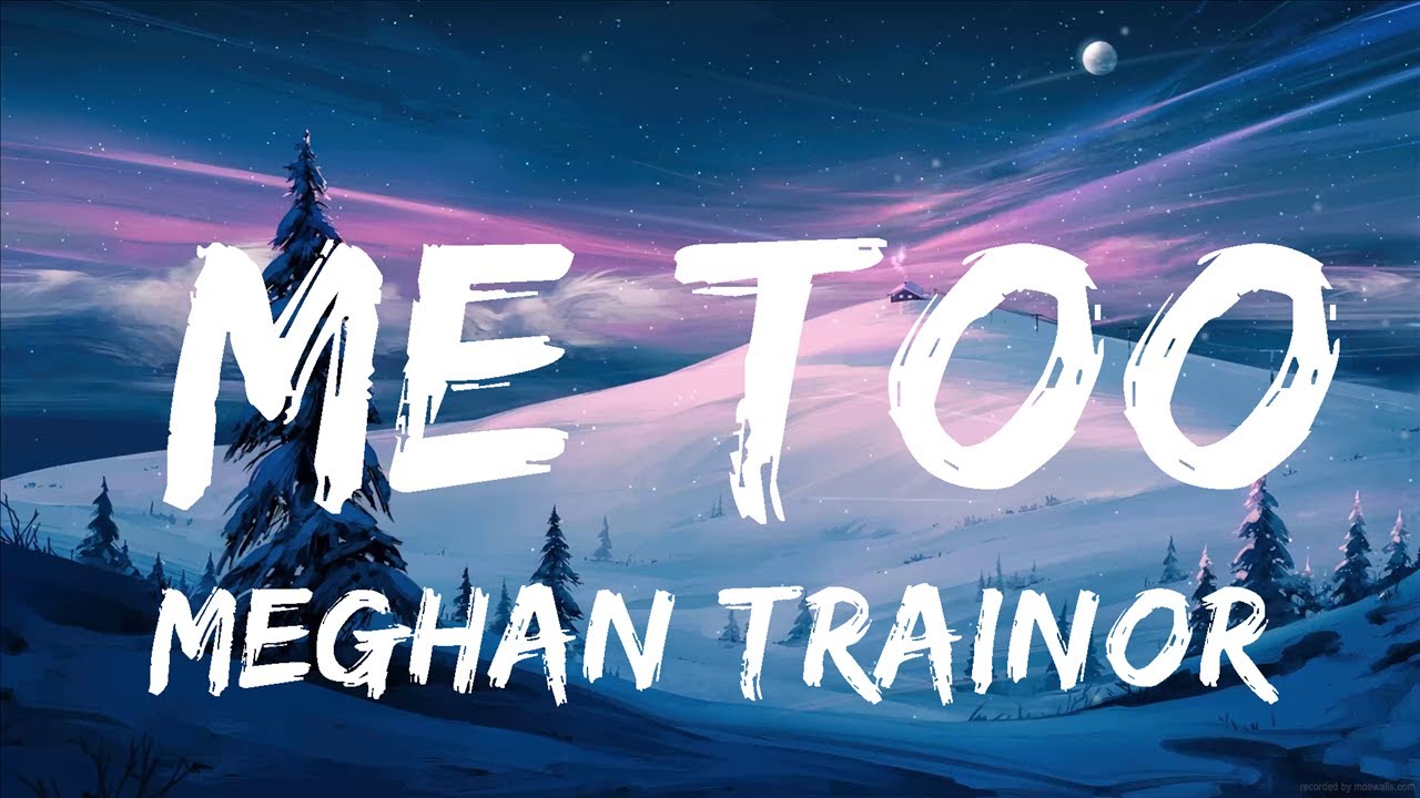 Meghan Trainor - Me Too (Lyrics) / 15 Min Version - YouTube