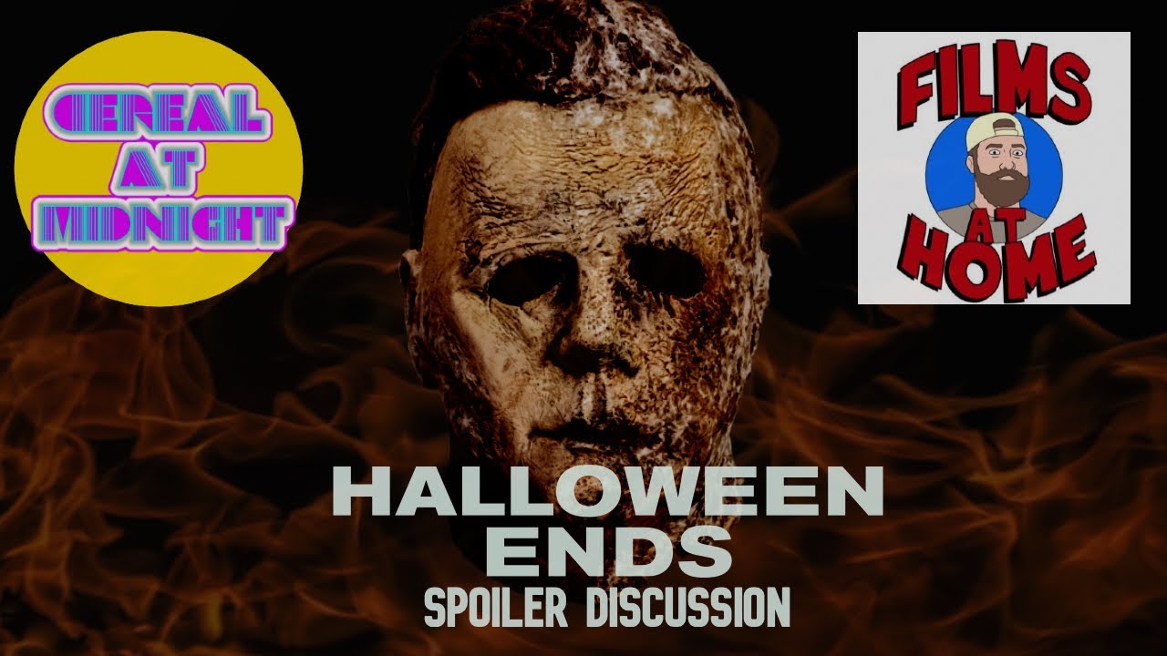 Halloween Ends | Spoiler Discussion with Films At Home | Jeff Rauseo ...