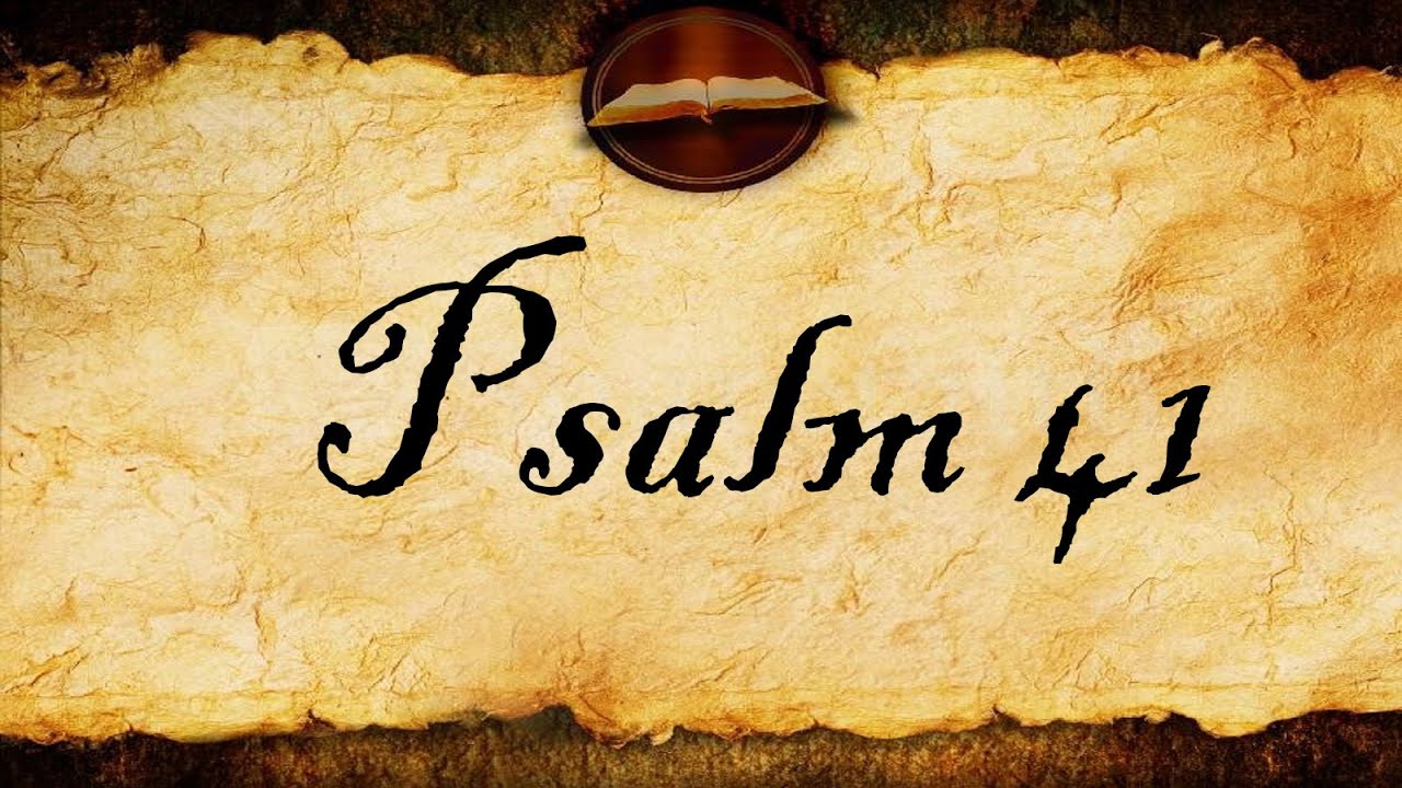 Psalm 41 KJV Audio With Text YouTube Psalm 41 KJV Audio With Text YouTube
