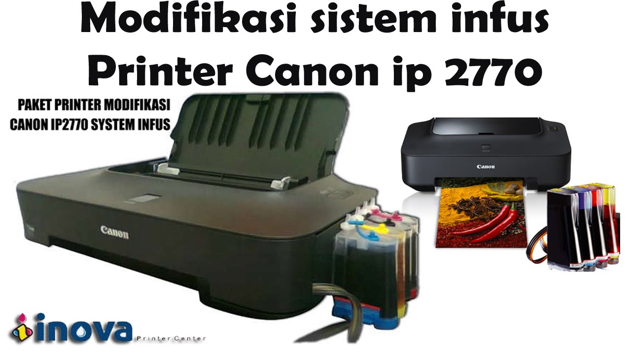 CANON PRINTER IP 2770 MODIFIKASI INFUS - YouTube
