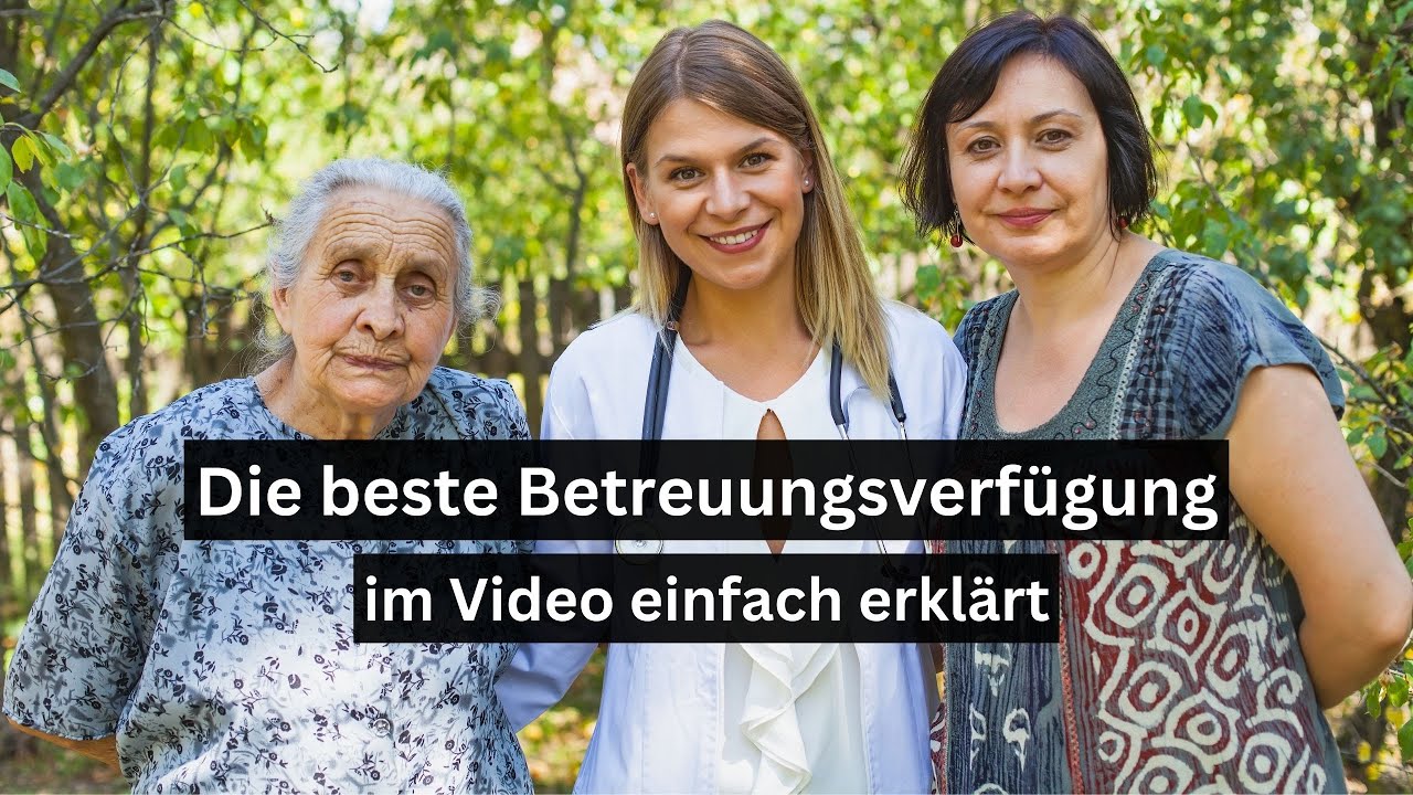 Die beste Betreuungsverfügung im Video einfach erklärt - YouTube
