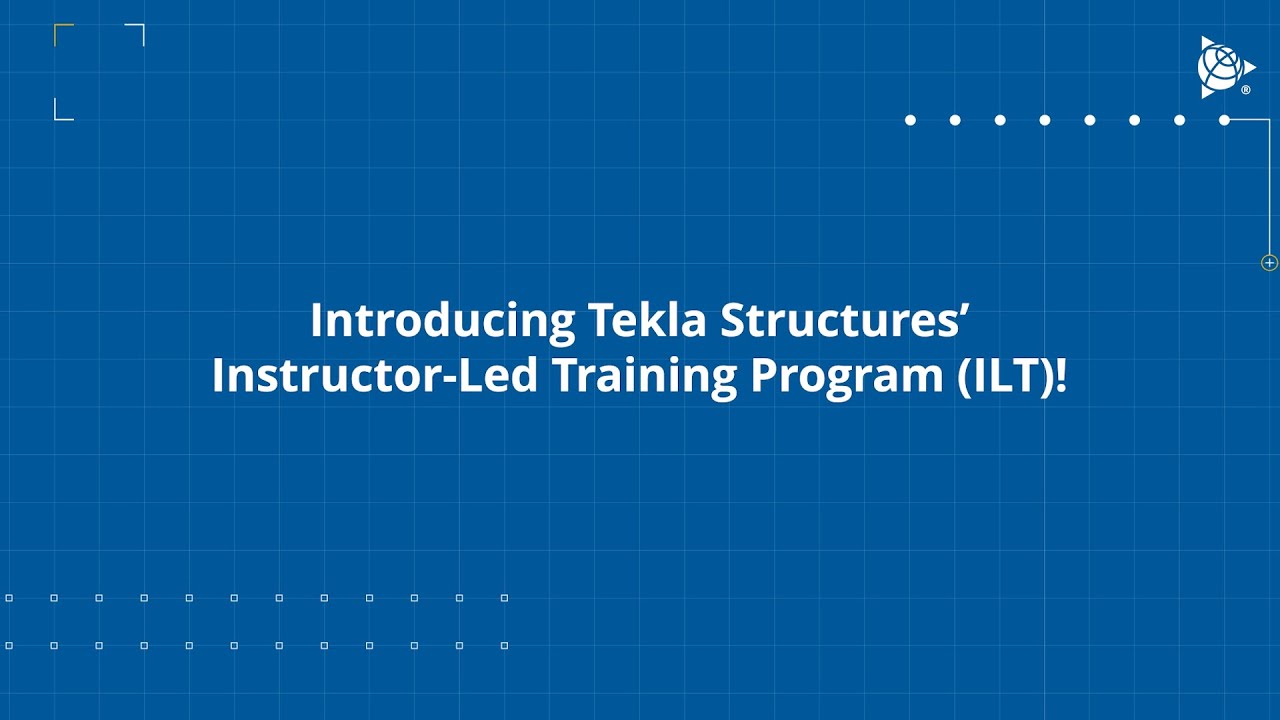 Introducing: Tekla Structures' Instructor-led Training (ILT) program in ...