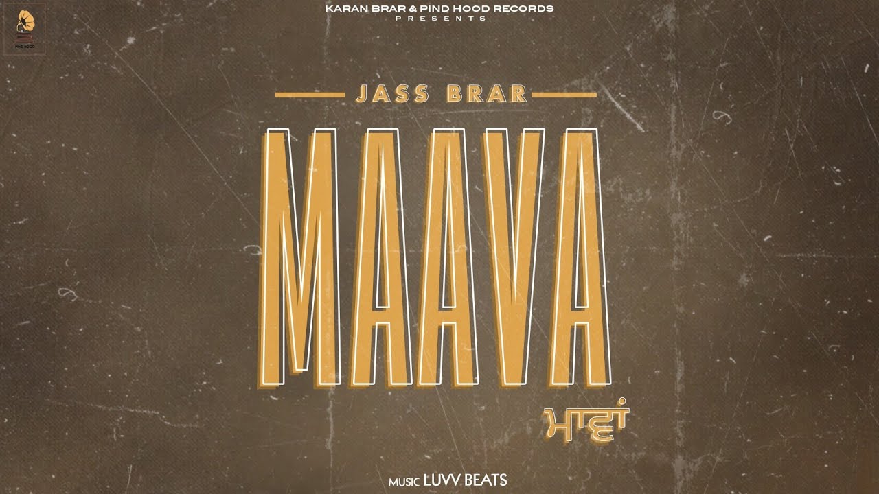 Maava | Jass Brar | Luvv Beats | Simran Brar Khara | Pind Hood Records ...