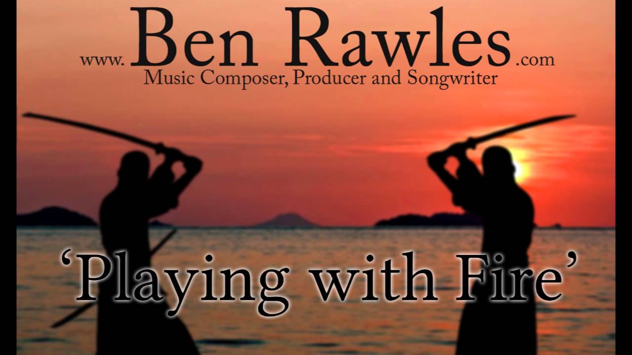 Playing with Fire - Ben Rawles Music - YouTube