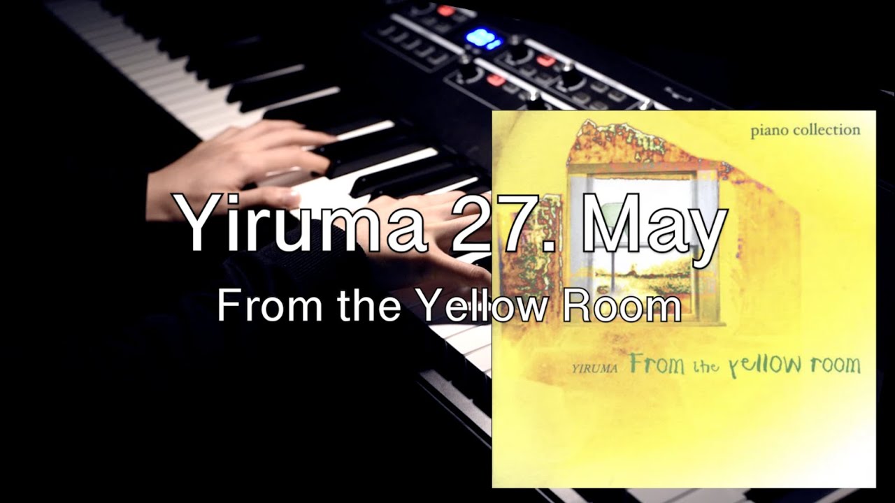 Yiruma(이루마) - 27. May [From the Yellow Room] - YouTube