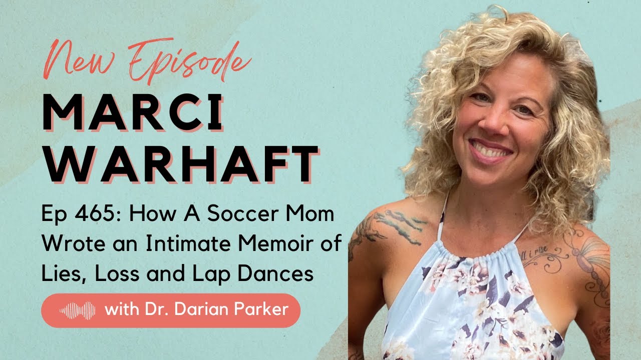 465. Marci Warhaft - How A Soccer Mom Wrote an Intimate Memoir of Lies ...