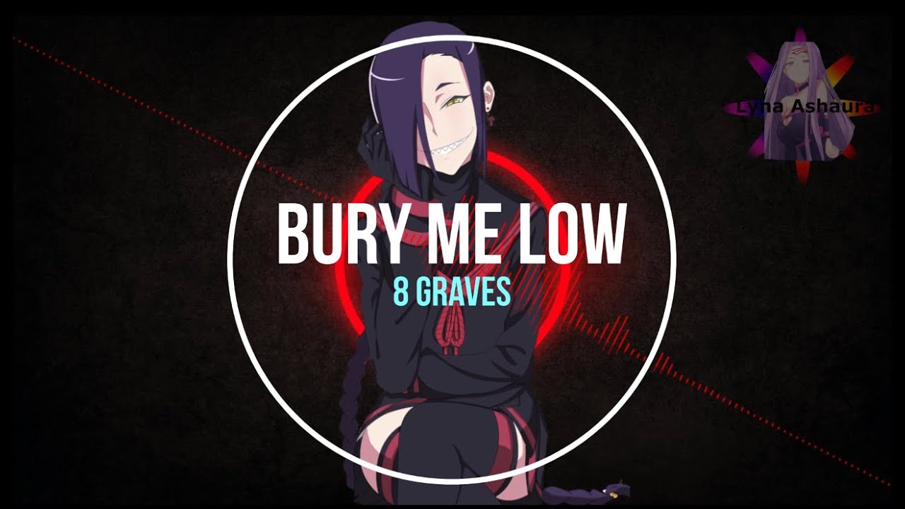 NightcoreENG - Bury Me Low (8 Graves) + LYRICS - YouTube