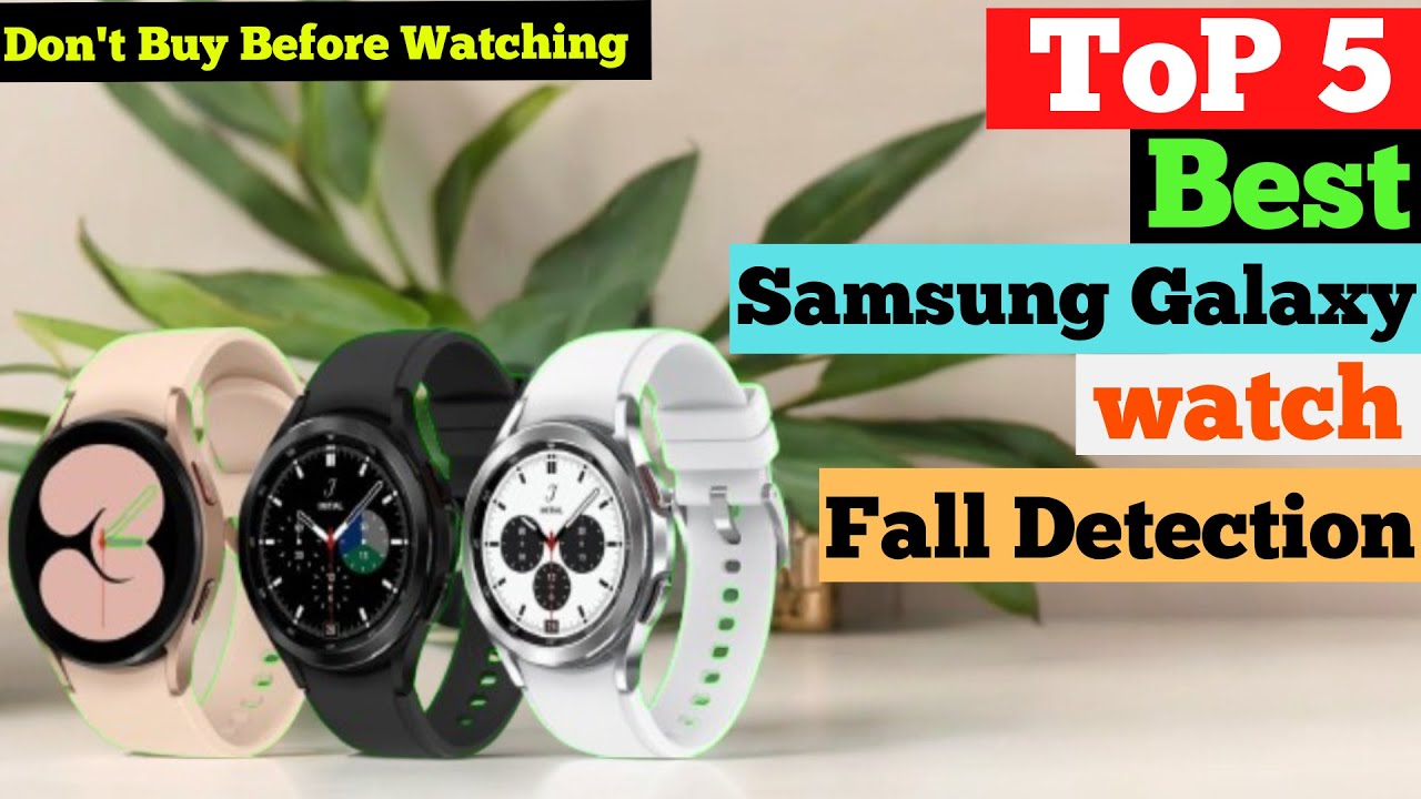 Top 5 Samsung Galaxy Watch Fall Detection in 2025 - YouTube