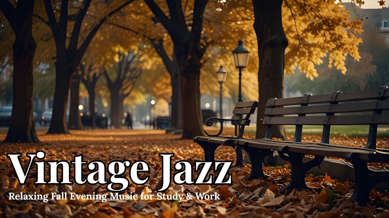 🍁 Vintage Autumn Jazz Sounds — Relaxing Fall Evening Music for Study ...