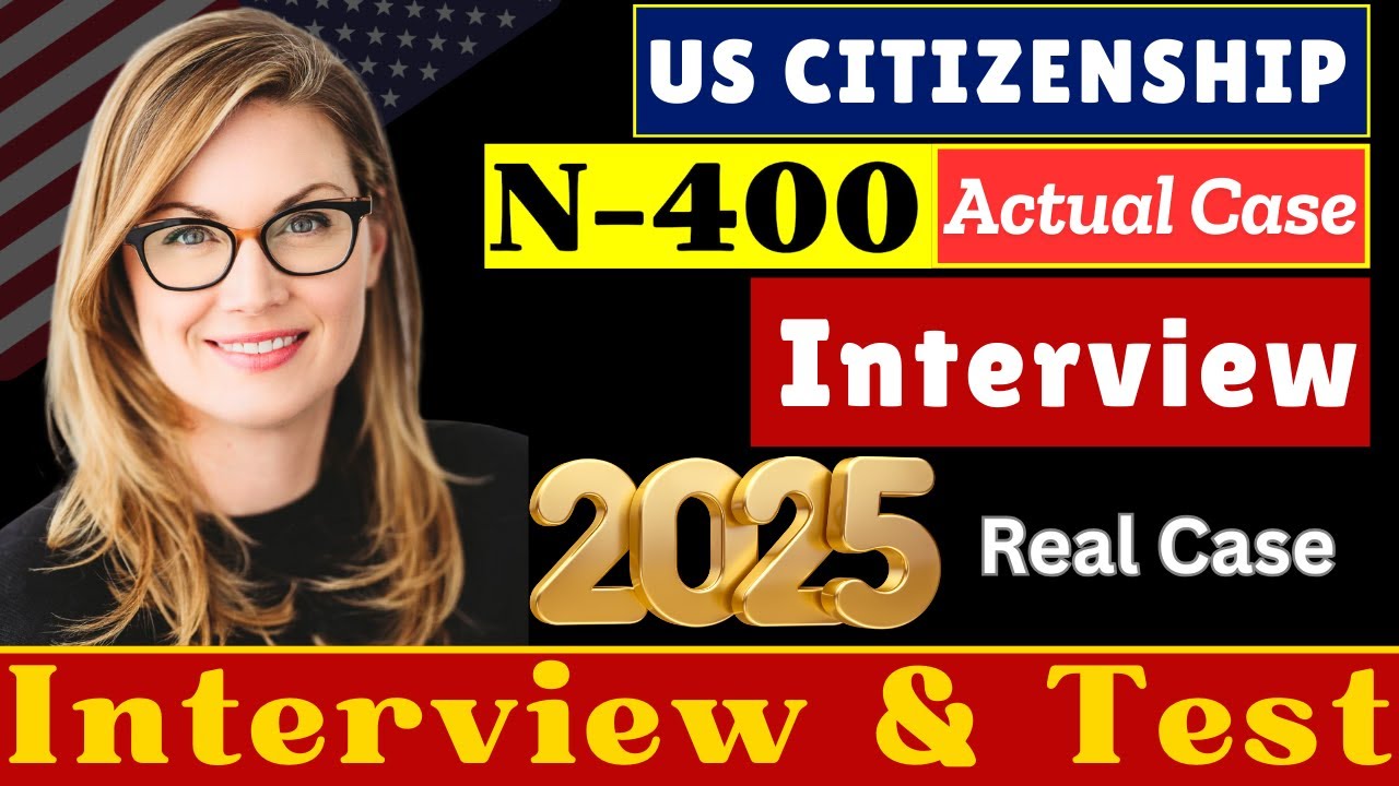 2025 New, Real Interview of U.S. Citizenship, N-400 Naturalization ...