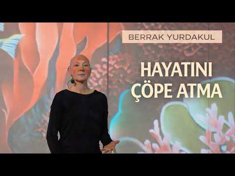 Hayatını Çöpe Atma. #berrakyurdakul