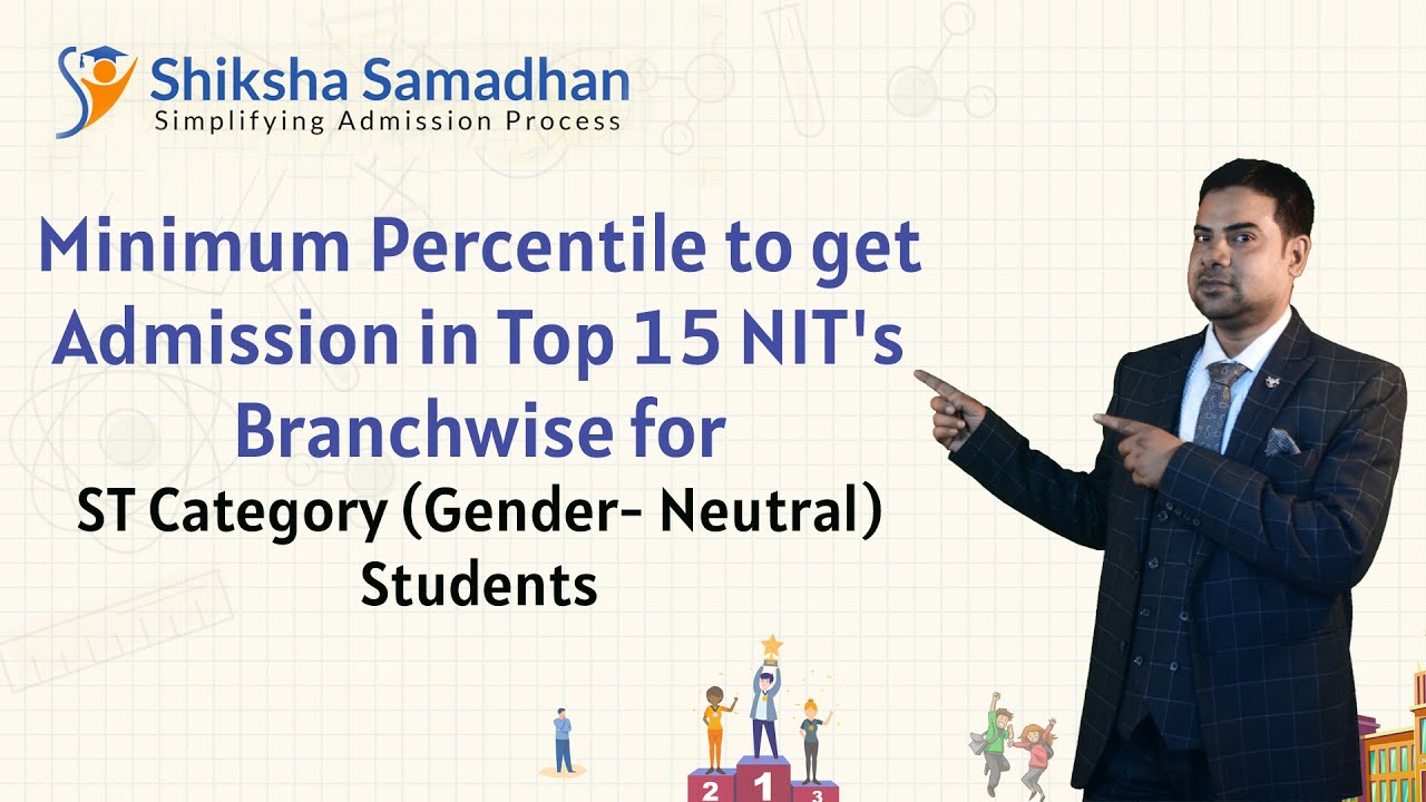 JEE(Main) 2021 –Minimum Percentile to get admission in Top 15 NIT's ...