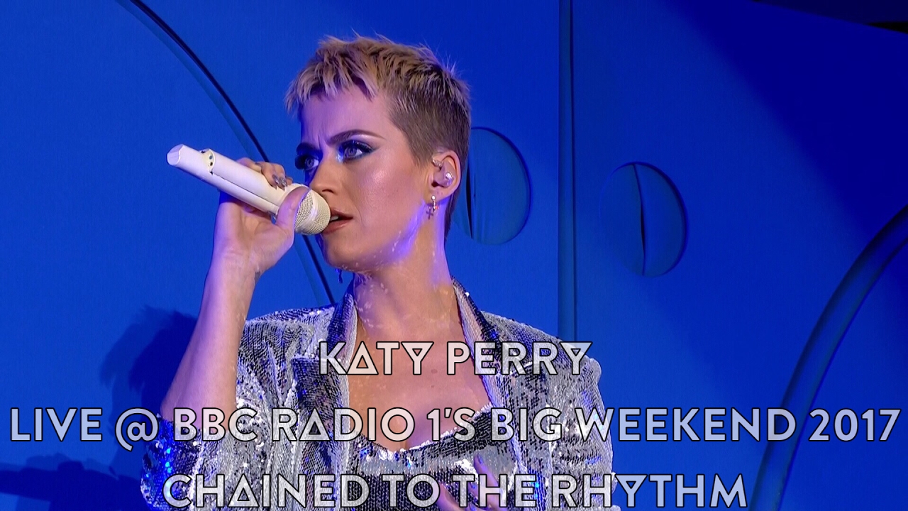 Katy Perry - Chained To The Rhythm (Live @ BBC Radio 1's Big Weekend ...