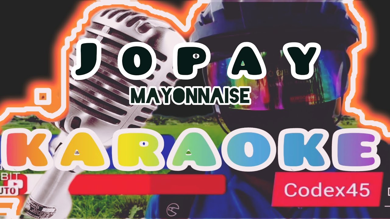 Jopay - Mayonnaise Karaoke Version